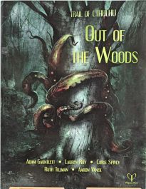 Out of the Woods till Trail of Cthulhu | Mad Wizard Games